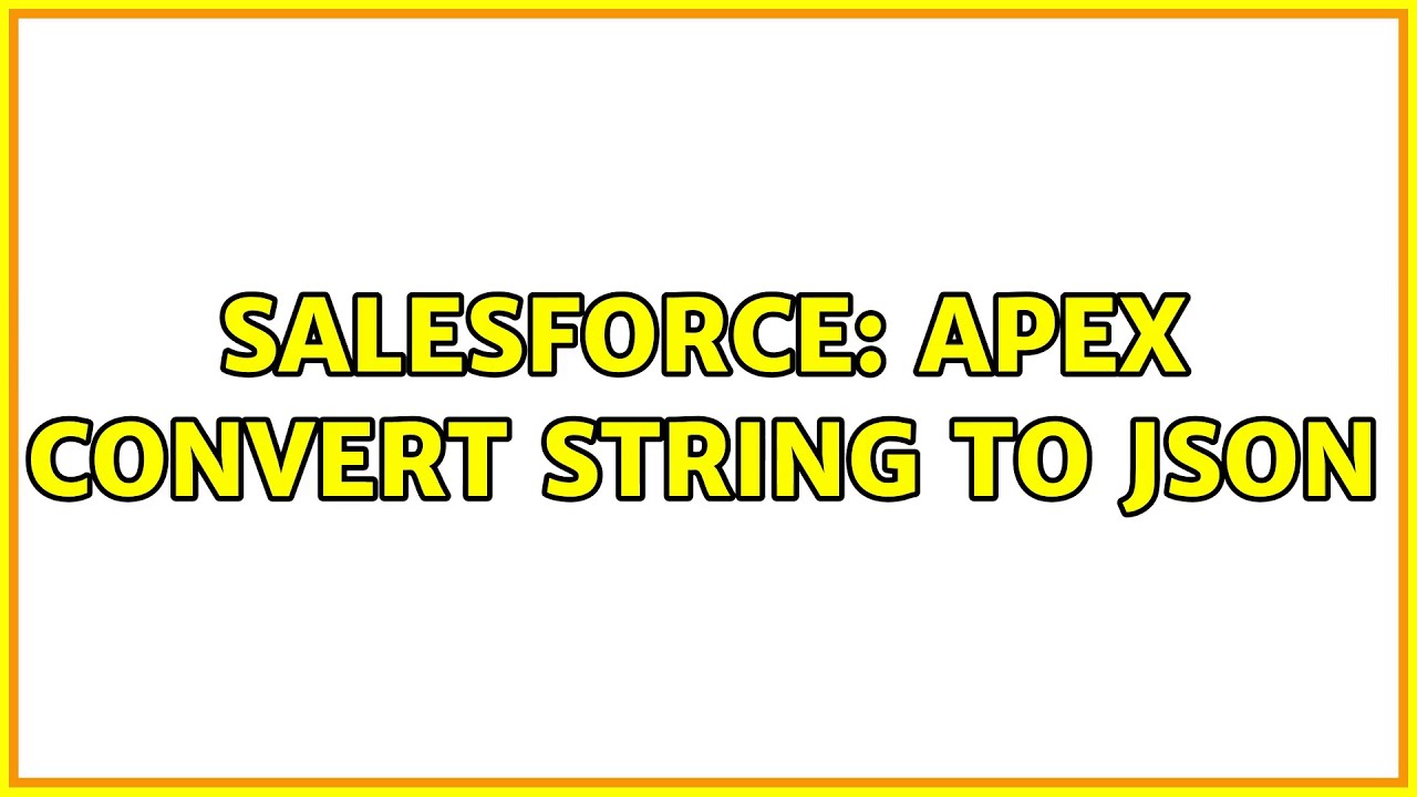Salesforce Apex Convert String To JSON YouTube salesforce-apex-convert-string-to-json-youtube