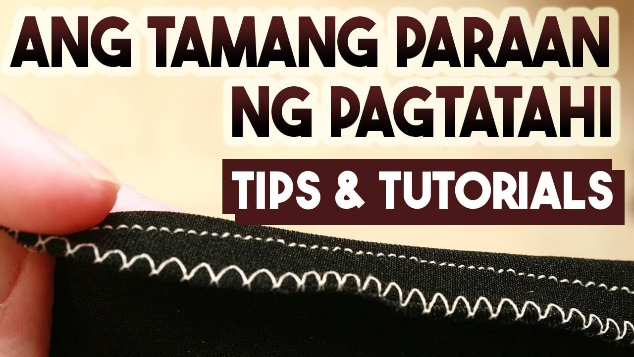 Ang tamang paraan ng Pagtatahi - YouTube