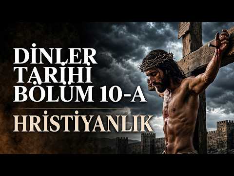 HRİSTİYANLIK — İsa'nın Doğumu ve Ölümü BÖLÜM 1