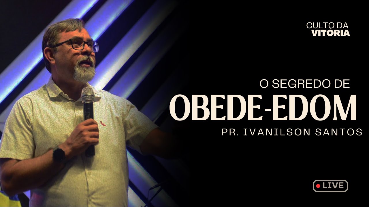 O SEGREDO DE OBEDE-EDOM - Pr. Ivanilson Santos - YouTube