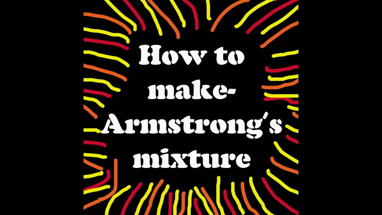How to make Armstrong's Mixture using household items-easy! + TESTS ...