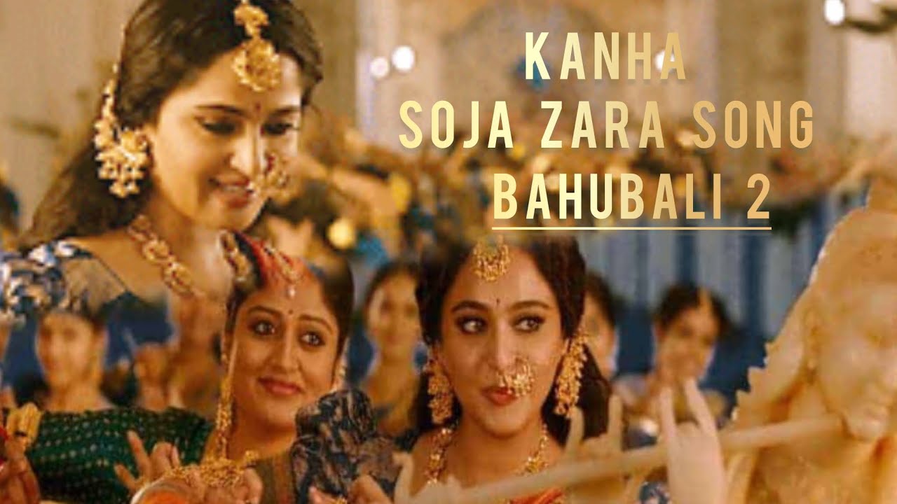 || kanha Soja Zara Song || Bahubali 2 movie's song - YouTube