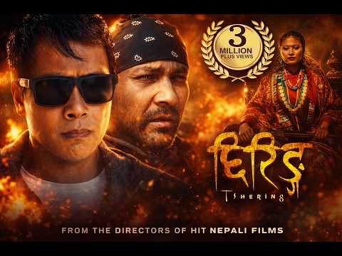 TSHERING | New Nepali Movie- 2020 | Yash Kumar | Nima Rumba | Kamana Bhujel
