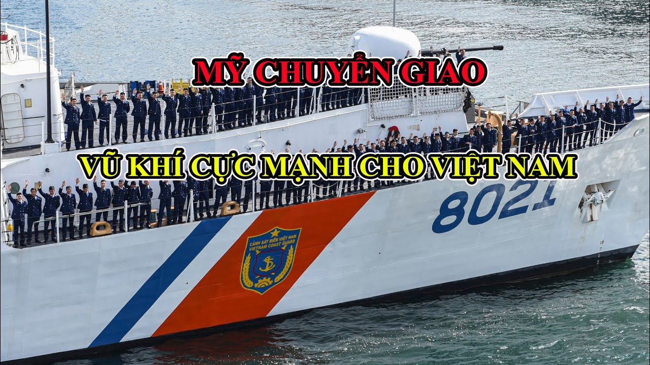 Vũ khí cực mạnh Mỹ chuyển giao cho Việt Nam cùng với tàu CSB 8021 - YouTube