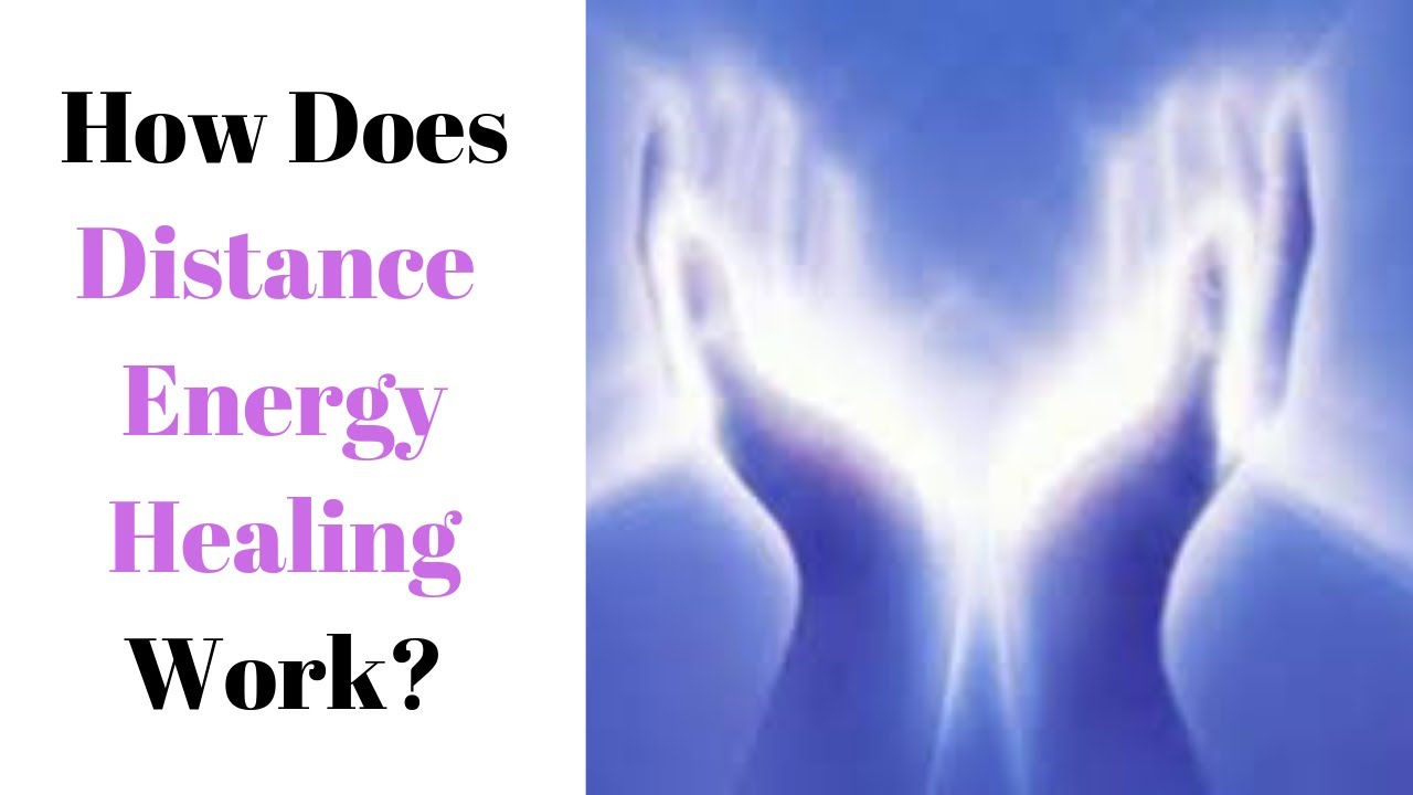 How Does Distance Energy Healing Work? - YouTube