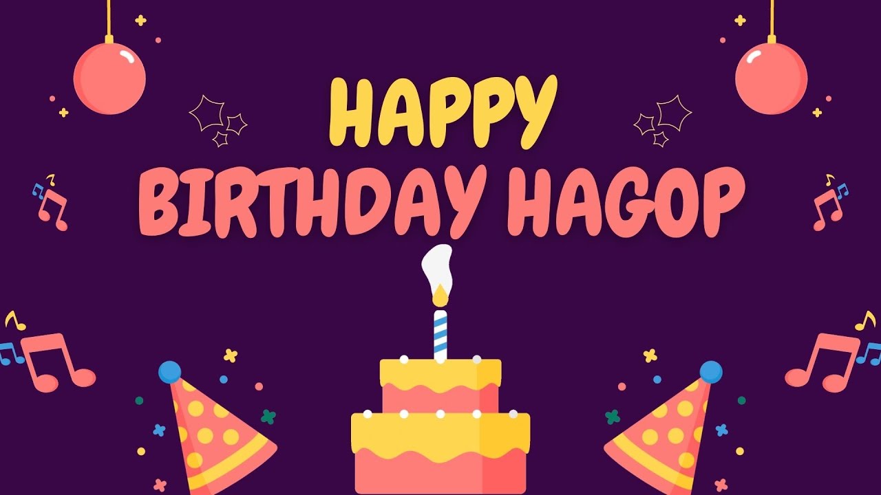 Happy Birthday Hagop 🎉 | A Special Wish Just for You! | Let's Celebrate ...