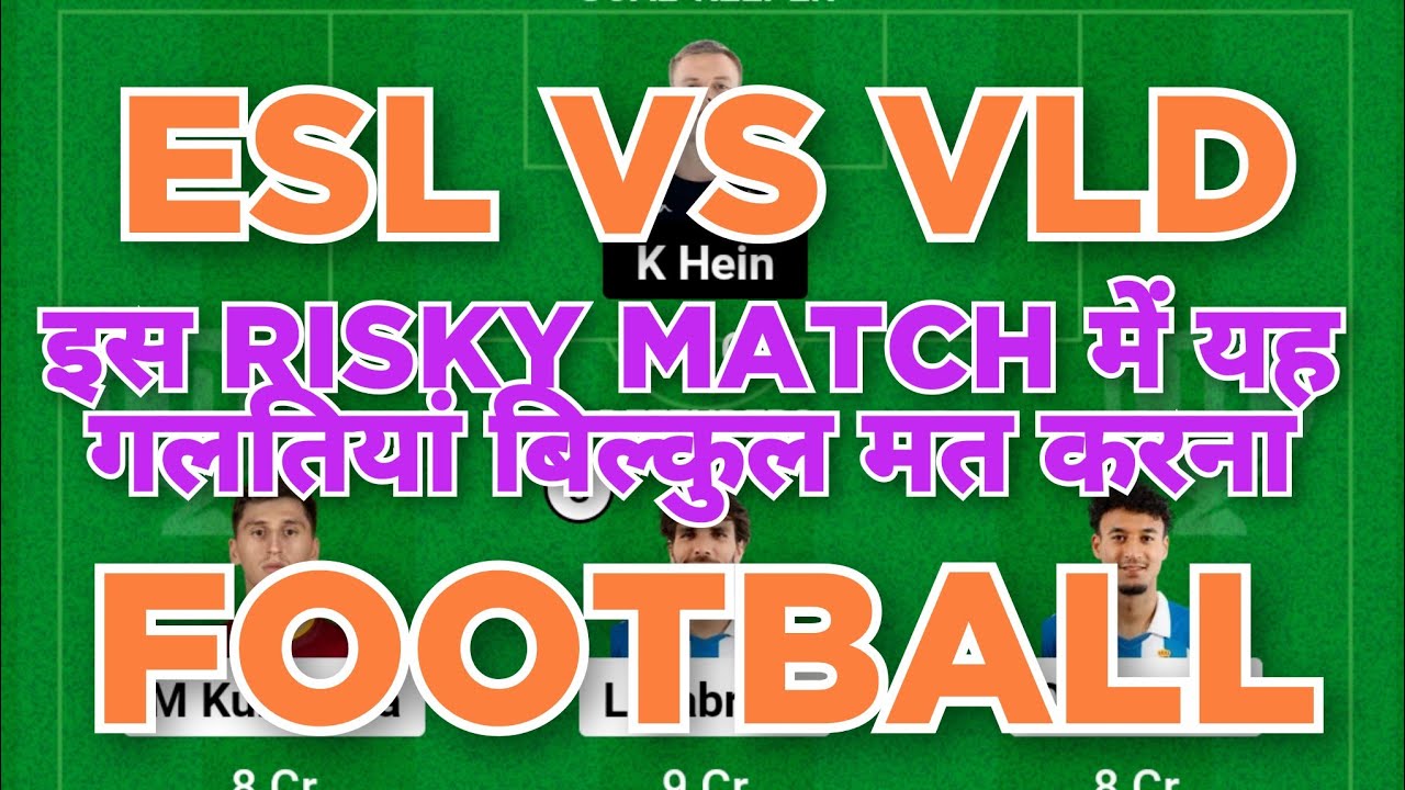 ESL vs VLD Football dream11 team | ESL vs VLD Football Dream11 Team ...