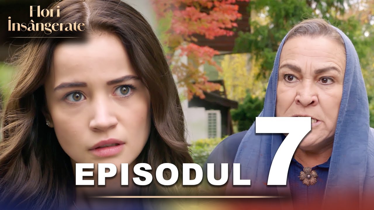 Flori Insângerate | Episodul 7 | Cu Subtitrări În Română | Kan ...