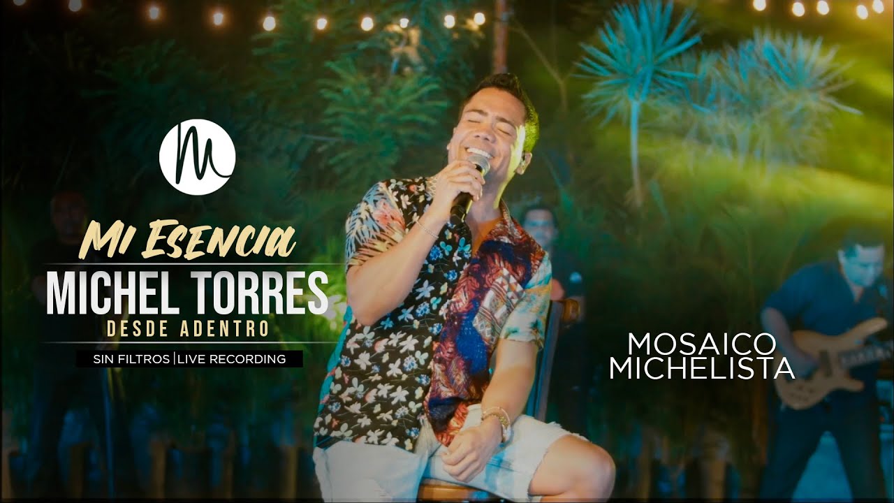 3. Mosaico Michelista - Michel Torres - MI ESENCIA (LIVE) - YouTube