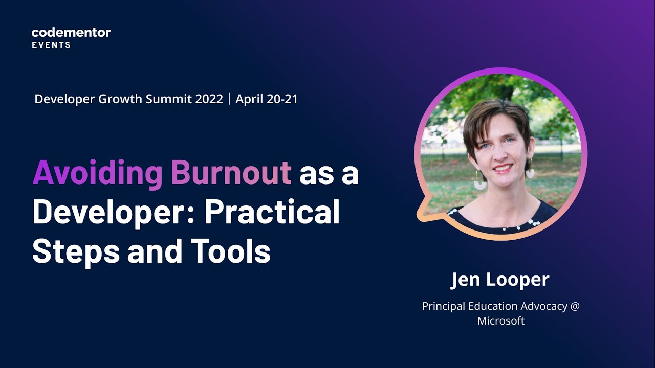 Avoiding Burnout as a Developer: Practical Steps and Tools | Jen Looper - YouTube
