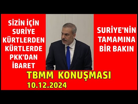 Dışişleri Bakanı Hakan Fidan'ın Meclis Konuşması 10 Aralık 2024