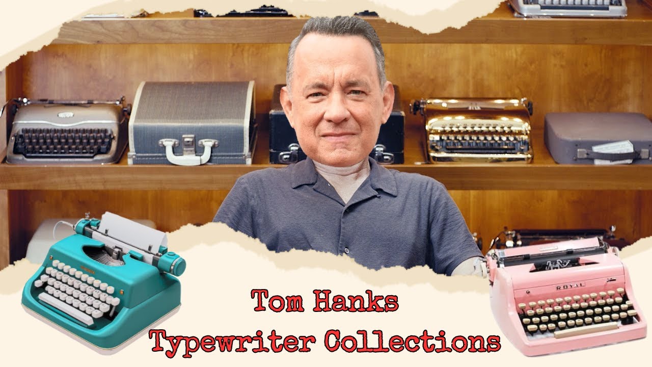 Tom Hanks Typewriter Collections - Celeb Collection Ep 2 - YouTube