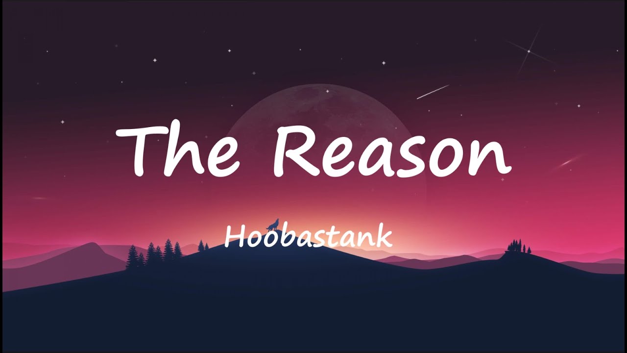 Hoobastank - The Reason (Lyrics) - YouTube