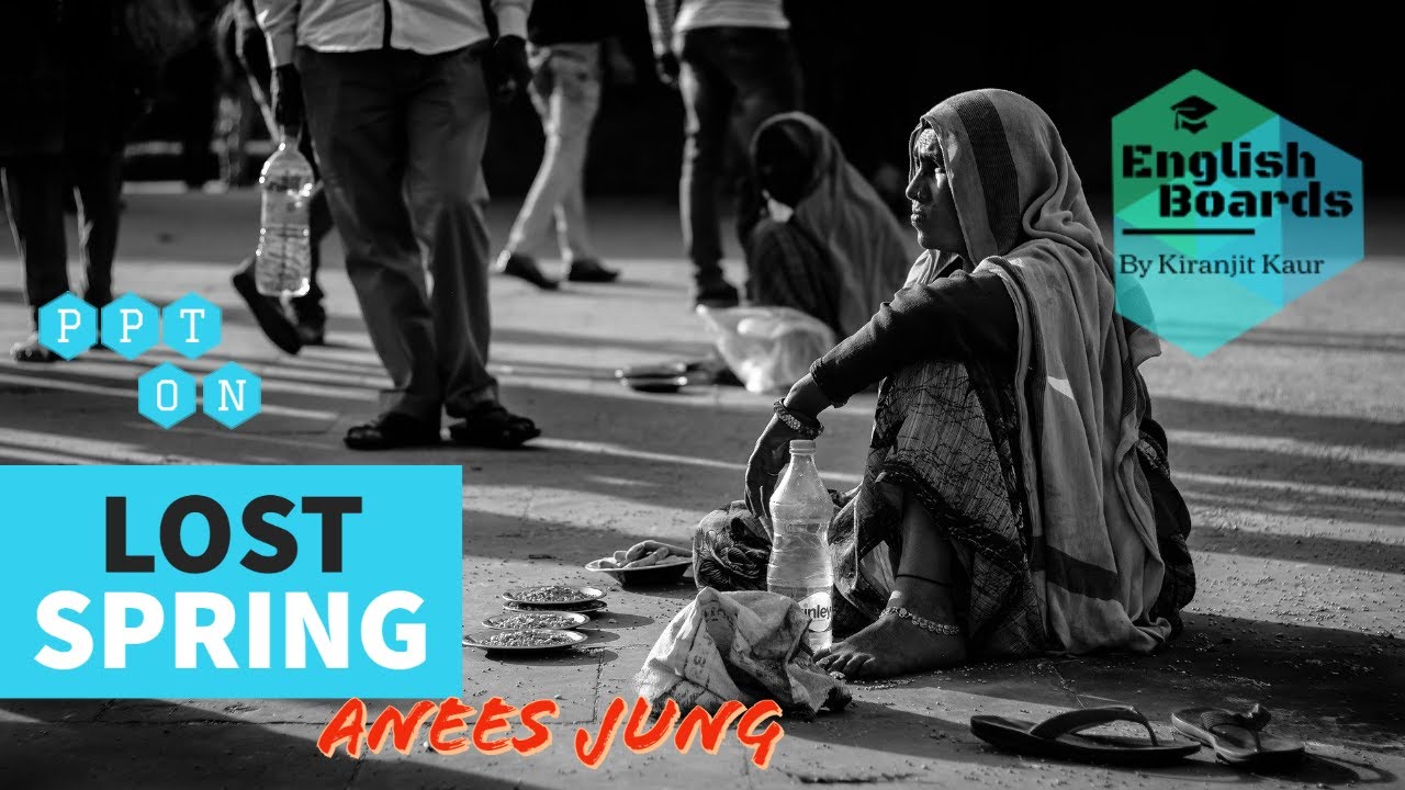 Lost Spring | Anees Jung | Class 12 | PPT | Summary | English Boards ...
