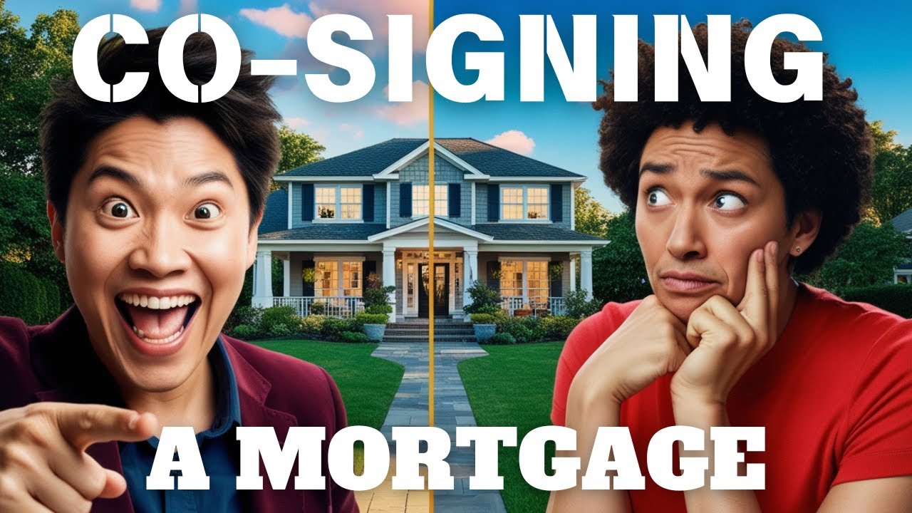 Co-Signing a Mortgage: How It Works & What You MUST Know Before You ...