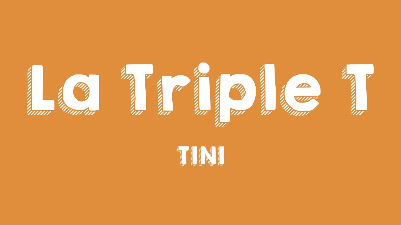 La Triple T - TINI [Lyrics Video] 🥃 - YouTube