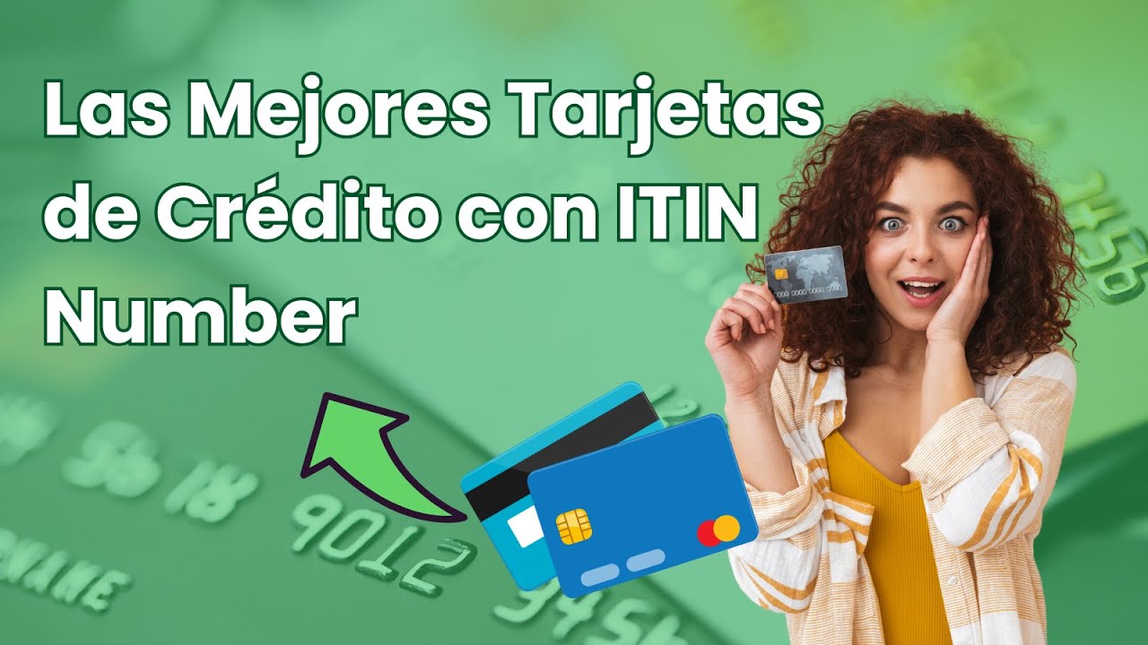 MEJORES Tarjetas de CRÉDITO con ITIN 2025 - 💳 ¡Sin Seguro Social! - YouTube