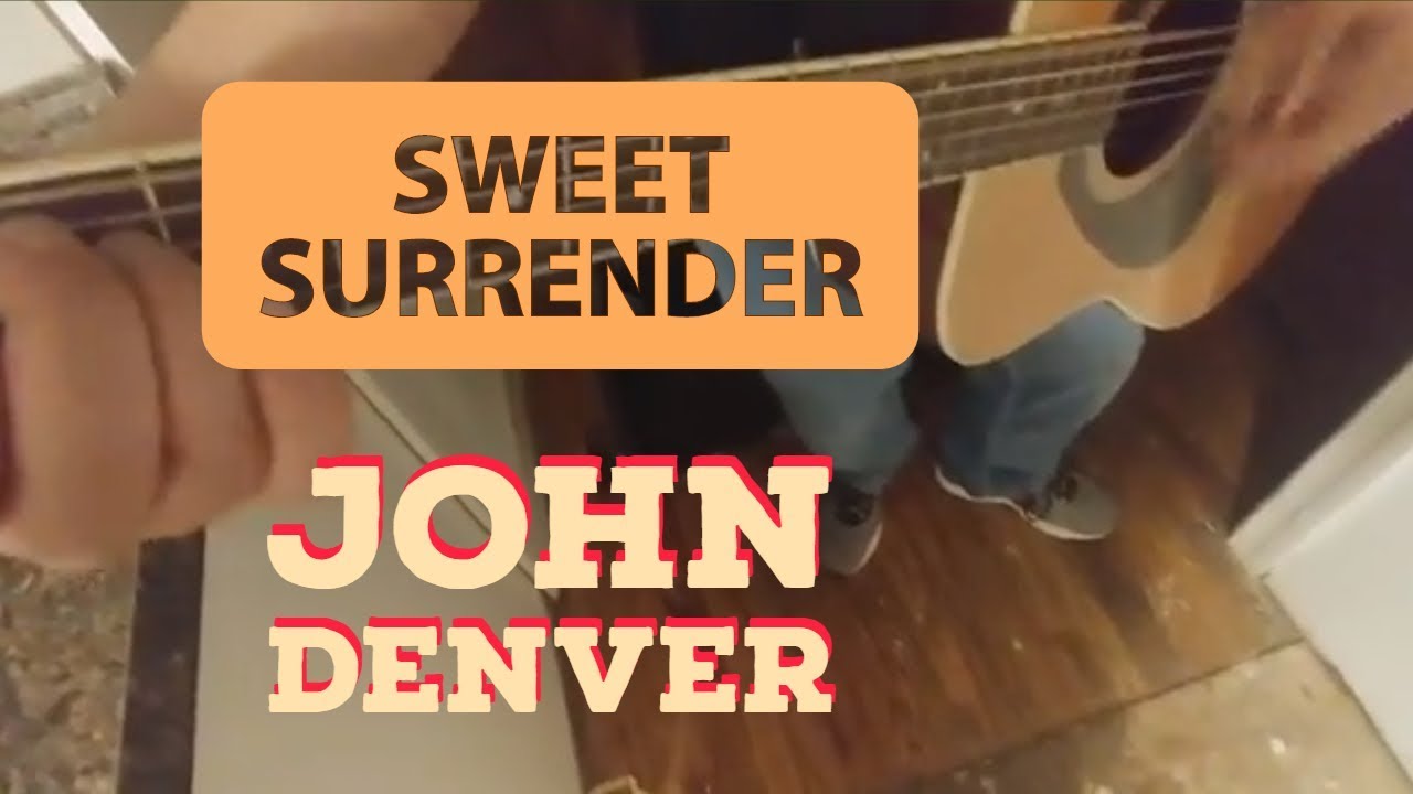 SWEET SURRENDER - JOHN DENVER - cover - video - YouTube