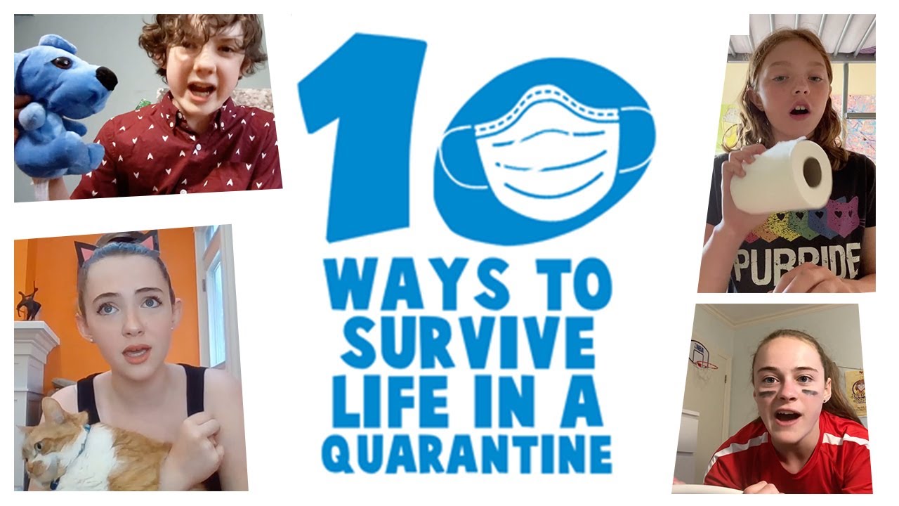 10 Ways To Survive Life in a Quarantine, presented by Original Kids ...