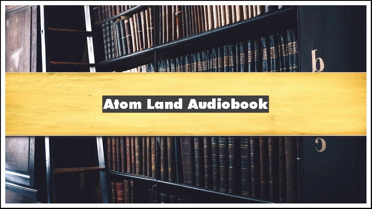 Jon Butterworth Atom Land Audiobook - YouTube