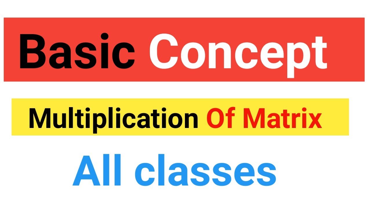 ||Basic Concept || Multiplication of Matrix | For All classes ...