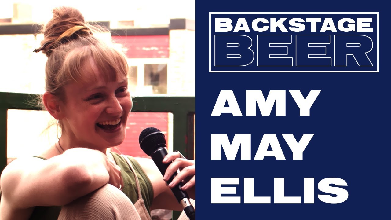 Amy May Ellis | Backstage Beer - YouTube