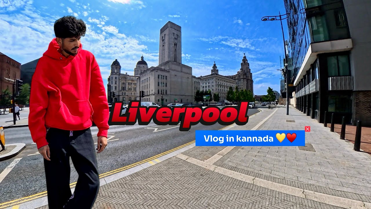 “First Time in Liverpool? “ಕನ್ನಡದಲ್ಲಿ ಫುಲ್ ಟೂರ್!” - YouTube