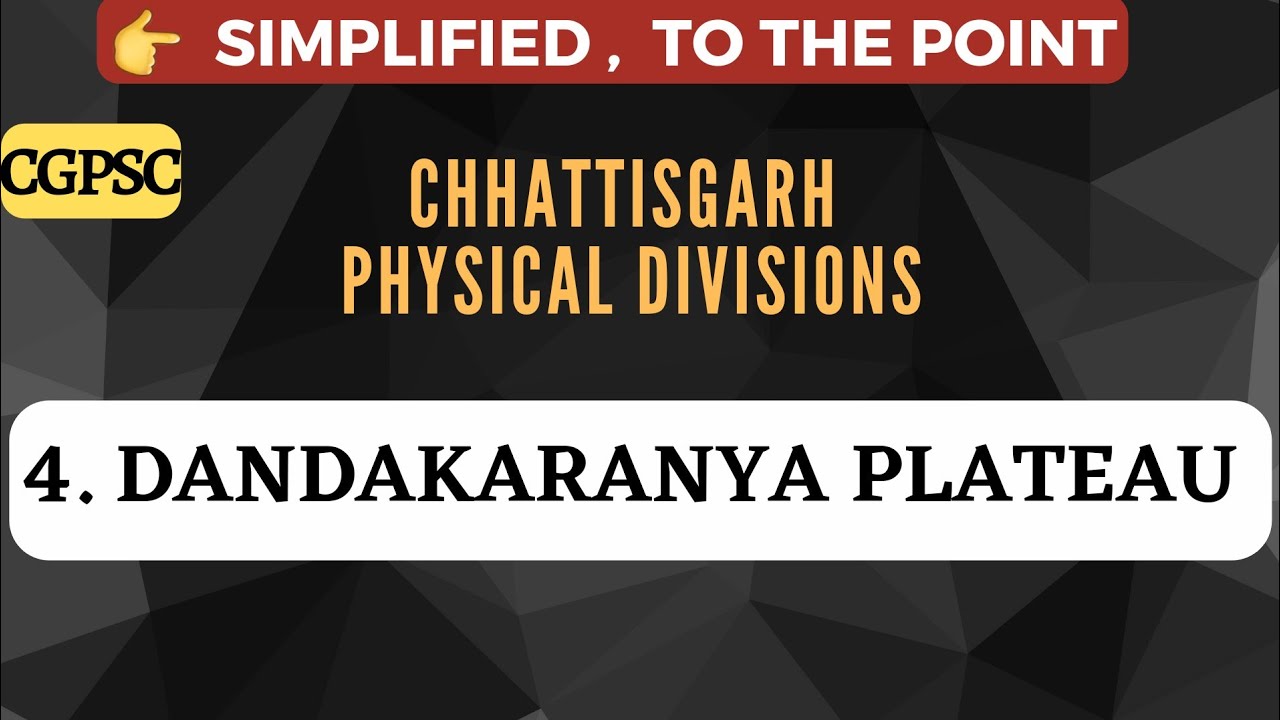 Dandakaranya plateau: Physical divisions of Chhattisgarh #cgpsc # ...