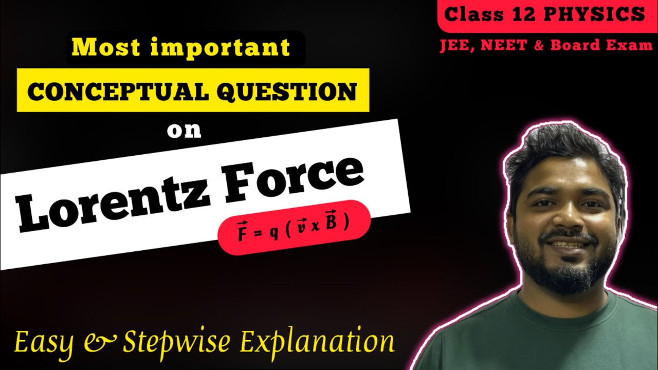Most important & Conceptual Questions on Lorentz force || Class 12 physics chapter 4 || jee NEET ...