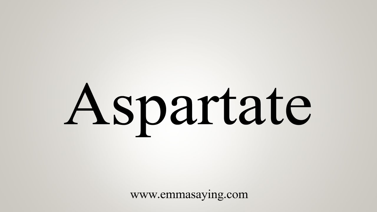 How To Say Aspartate - YouTube