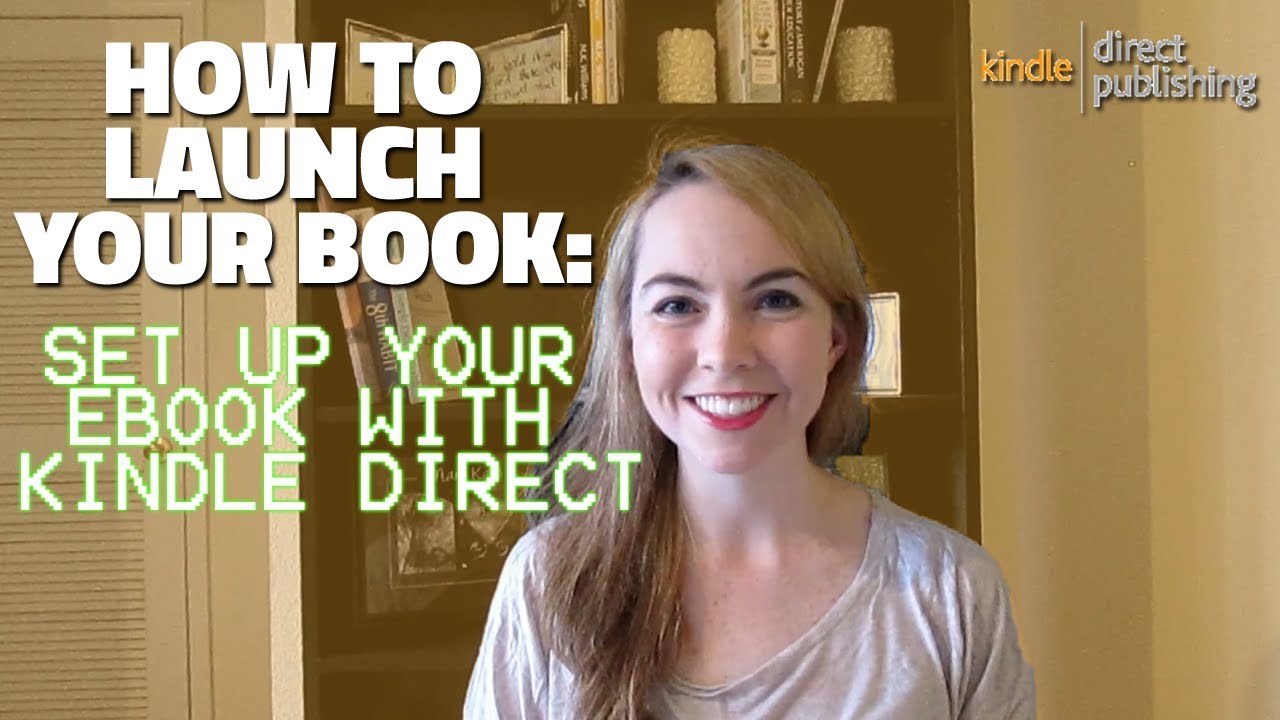 Launching Your Book: Set Up Your eBook with Kindle Direct - YouTube