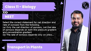 Select the correct statement for net direction and rate of osmosis from the following. (a) Only t...