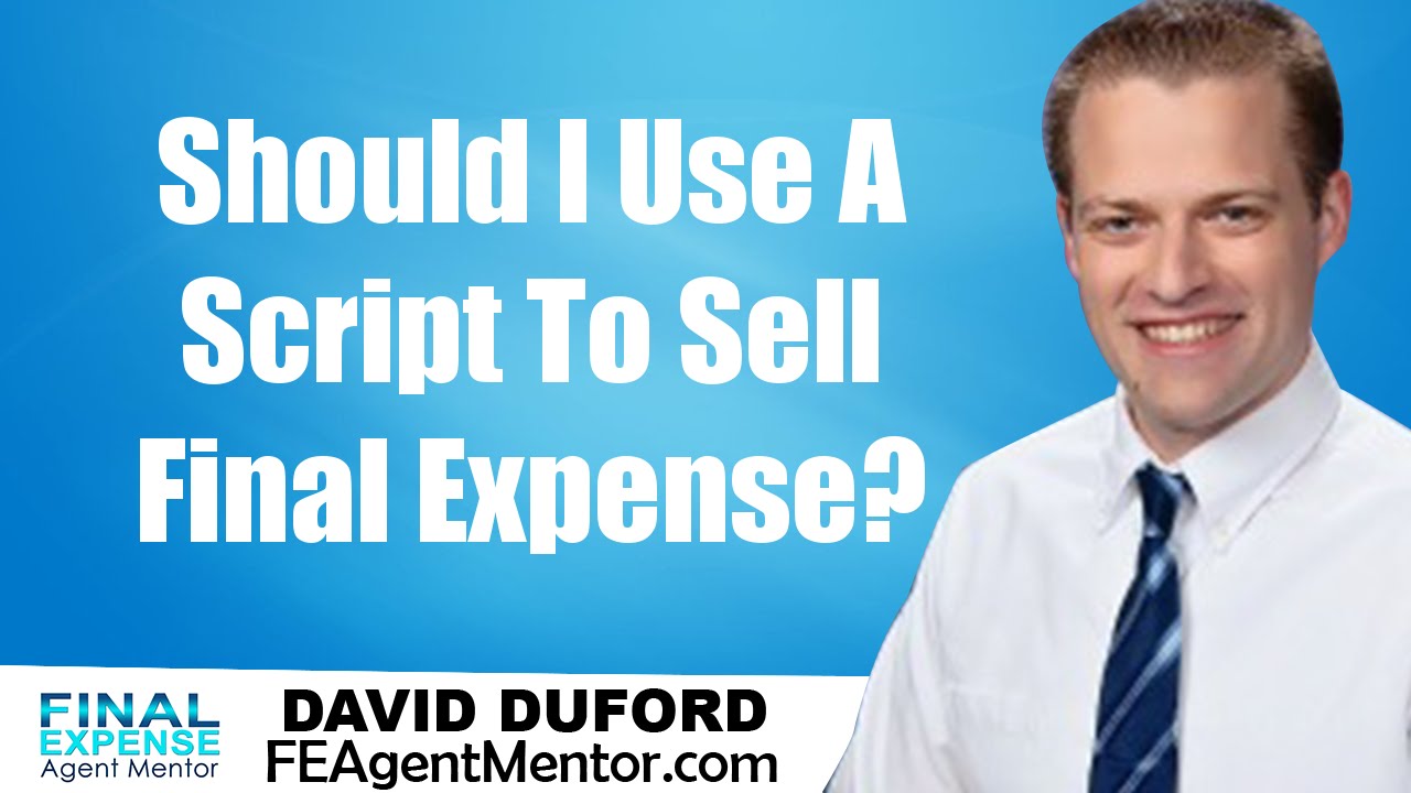 Should You Use A Final Expense Sales Script? - YouTube