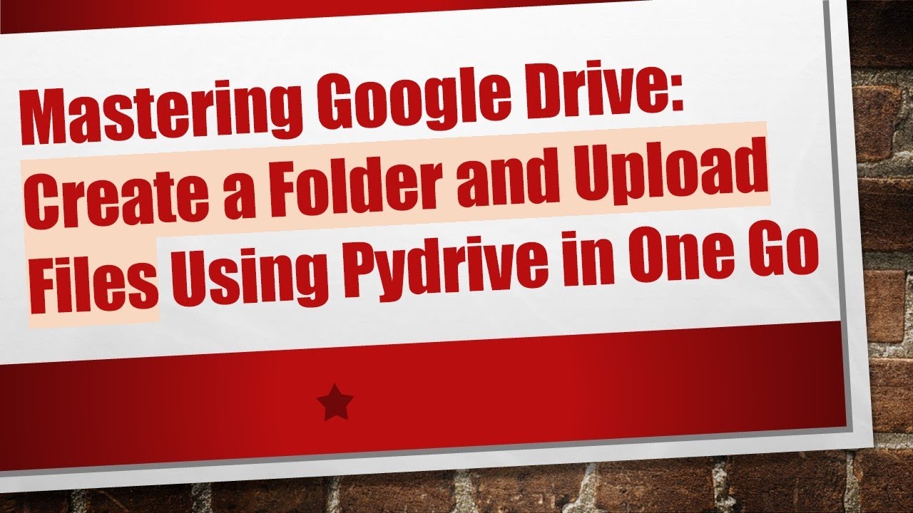 Mastering Google Drive: Create a Folder and Upload Files Using Pydrive in One Go - YouTube