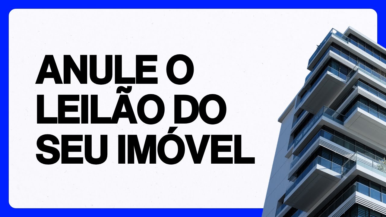 Direito imobiliário - Anule O Leilão Do Seu Imóvel - YouTube