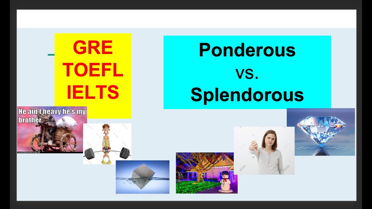 Ponderous meaning, Splendorous meaning, gre word of the day #Ponderous ...