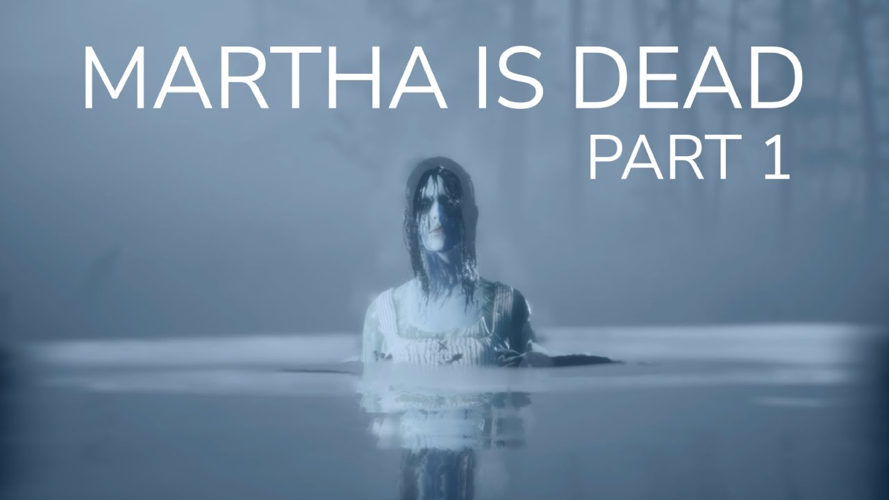 Martha Is Dead - Gameplay Walkthrough (PC) - Part 1 - YouTube