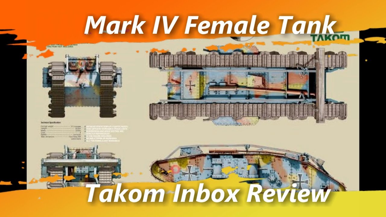 Mark IV Female Tanks 1/35 Takom Inbox Review - YouTube