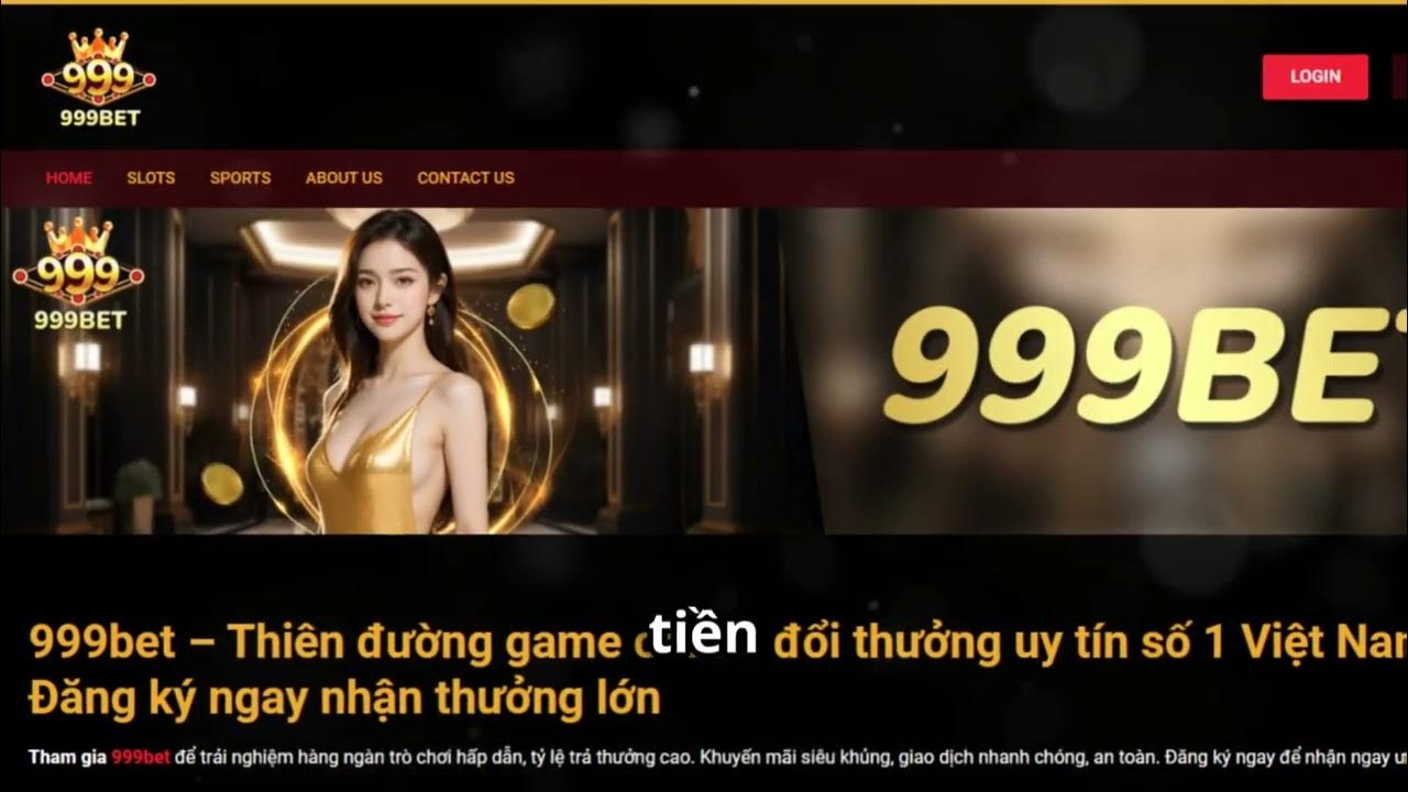 Tại sao chọn 999bet? – Thiên đường chơi game trực tuyến tuyệt đỉnh của bạn - YouTube