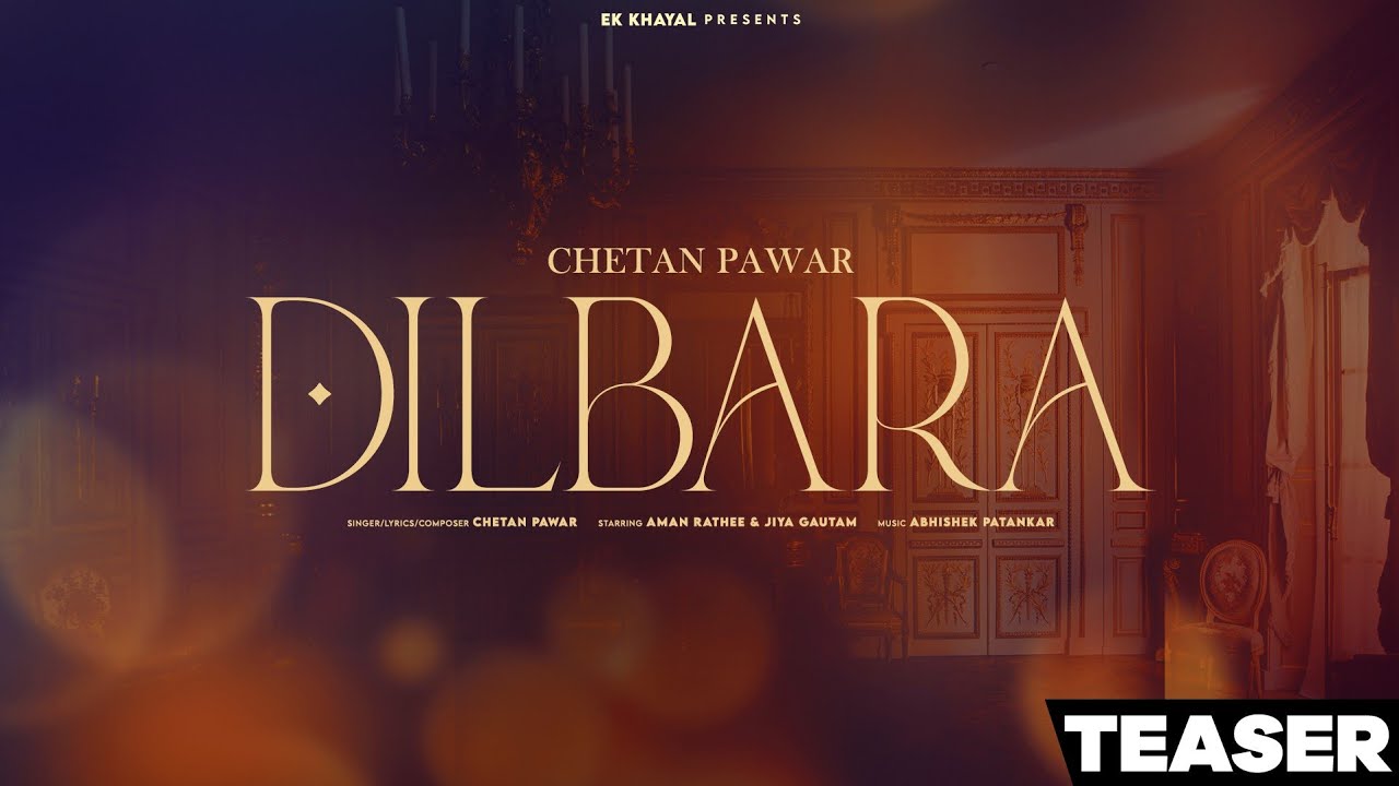 DILBARA (TEASER) || CHETAN PAWAR || AMAN RATHEE || JIYA GAUTAM ...