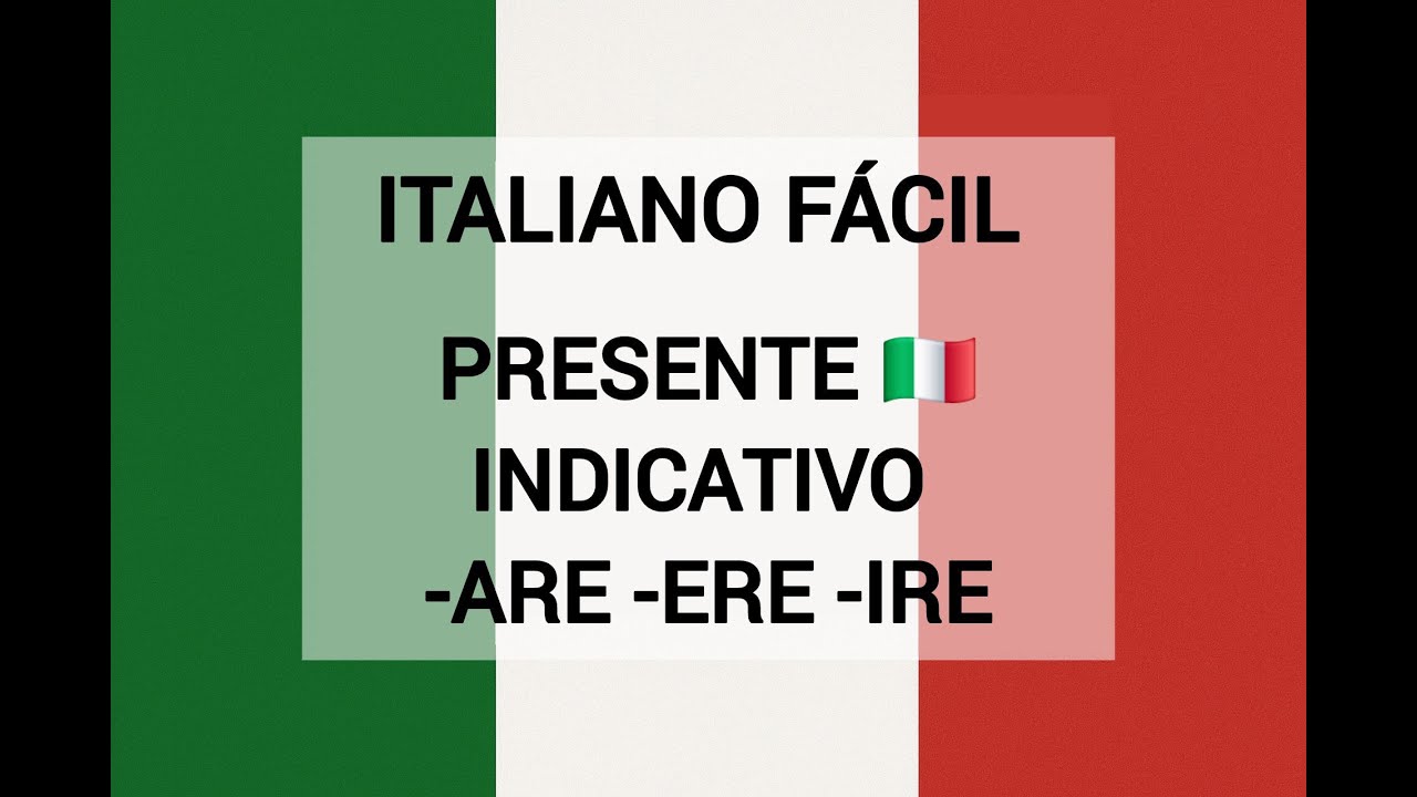 Italiano fácil: Conjugación de los verbos en -ARE, -ERE y -IRE 🇮🇹 ...