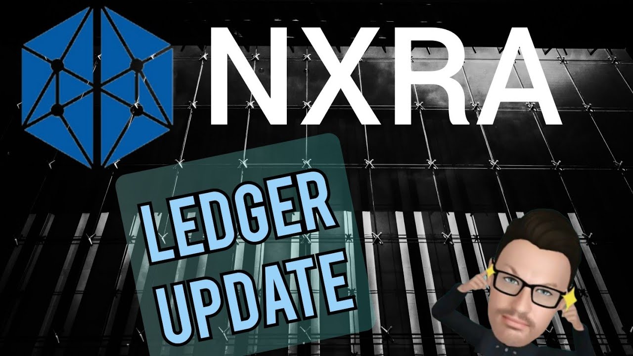 🚨 NXRA ALLIANCEBLOCK | LEDGER UPDATE 👌 NOT FINANCIAL ADVICE - YouTube