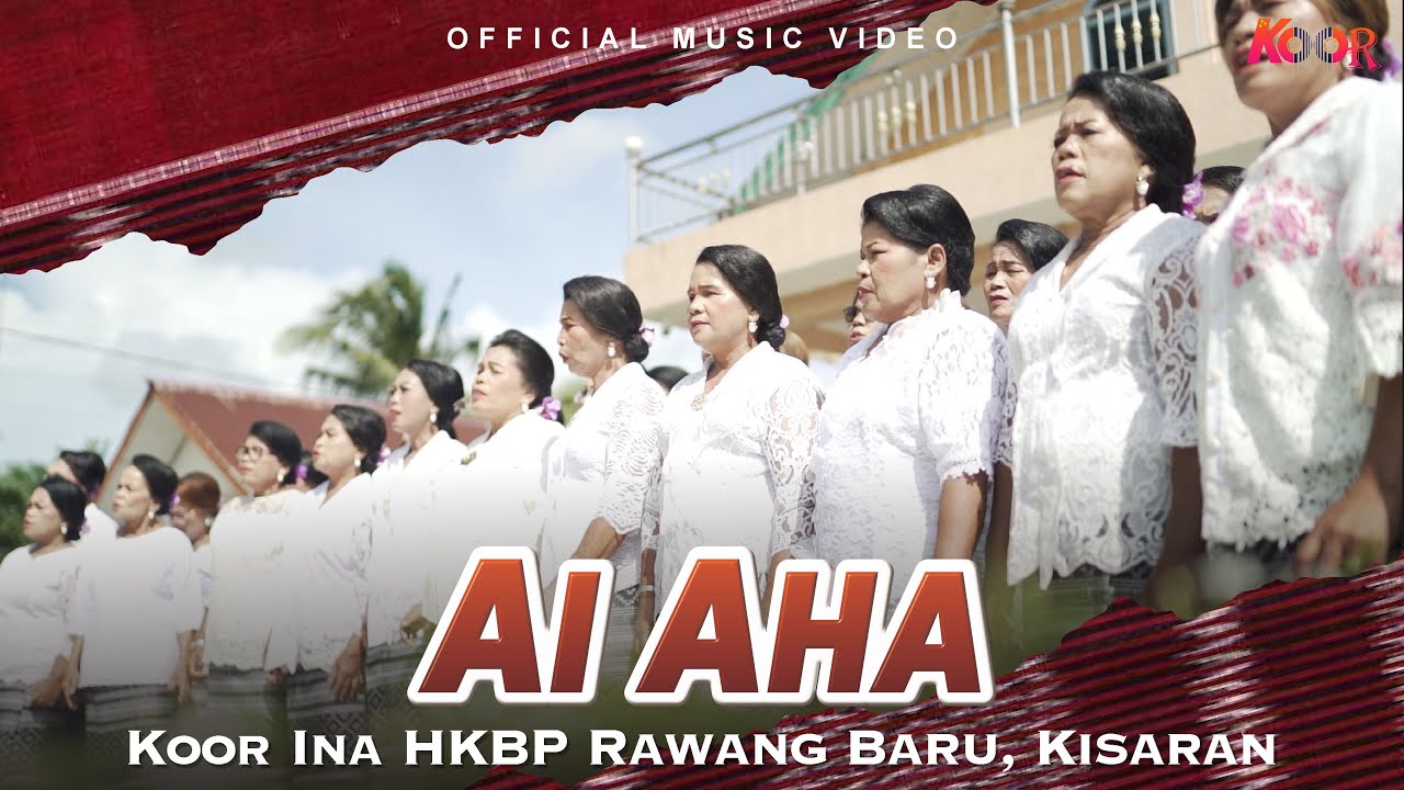 Ai Aha - Koor Ina HKBP Rawang Baru, Kisaran - YouTube