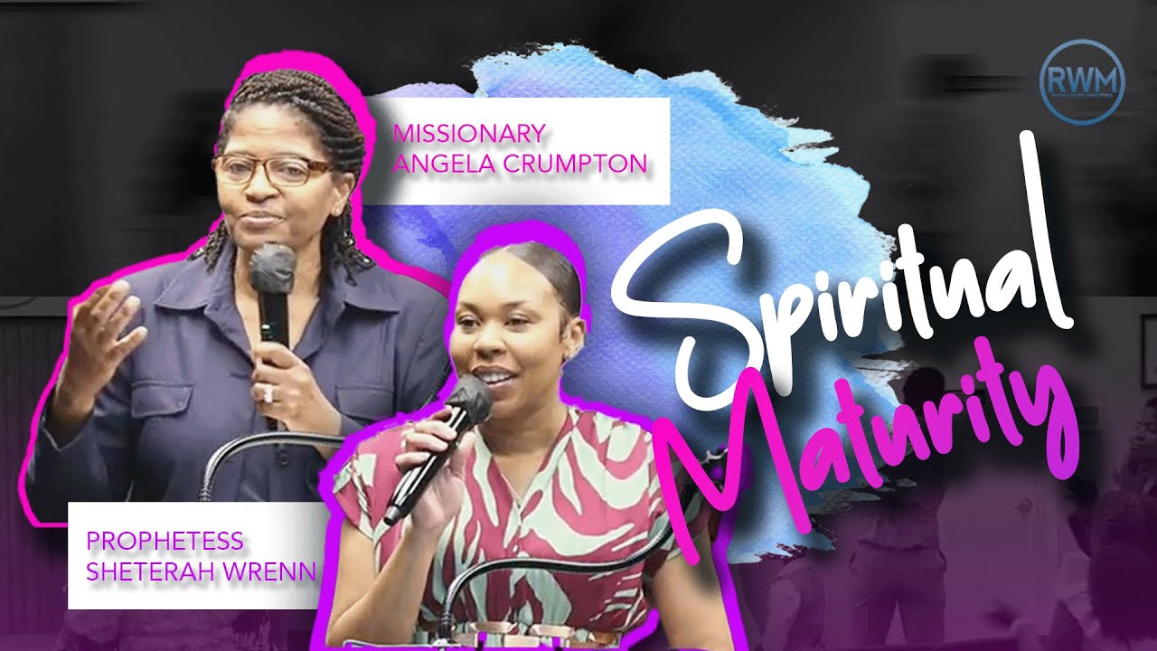 Spiritual Maturity (Women's Day) - Prophetess Sheterah Wrenn ...