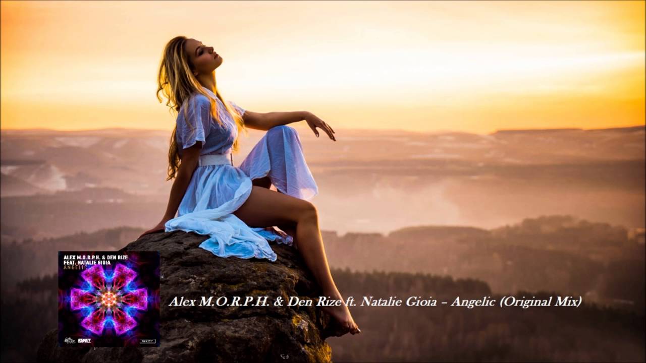 Alex M.O.R.P.H. & Den Rize ft Natalie Gioia Angelic (Original Mix ...