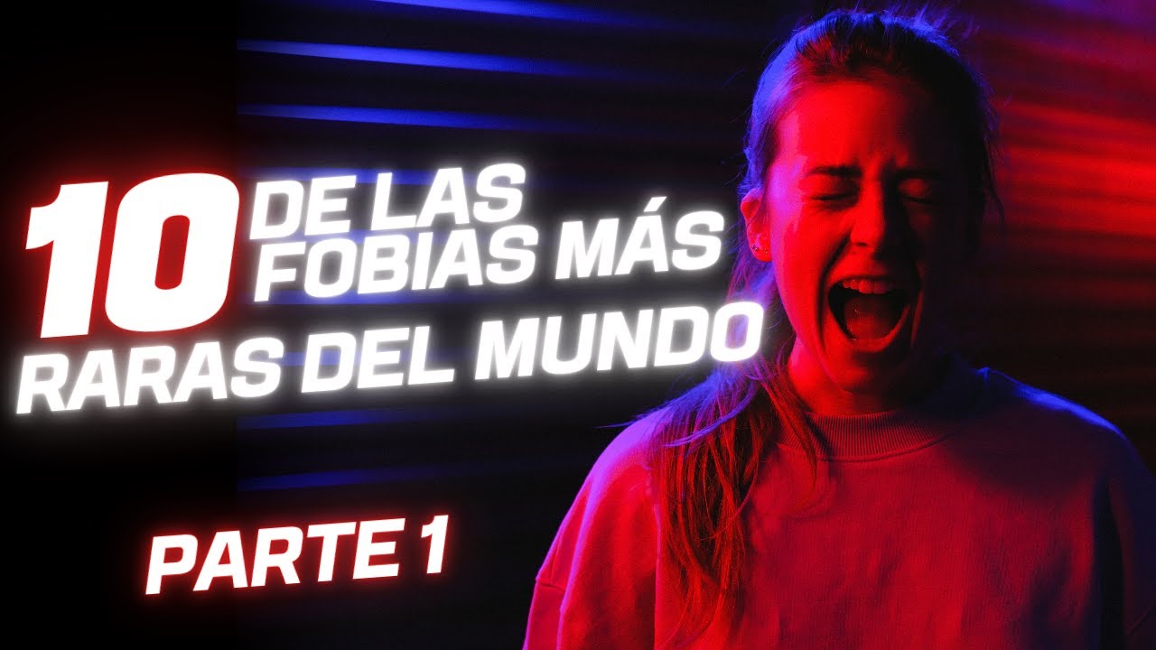 10 de las fobias más raras del mundo PARTE 1 - YouTube