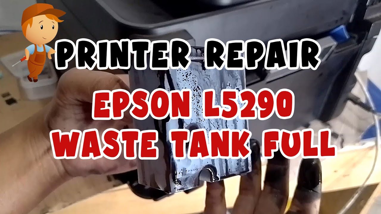 EPSON L5290 WASTE TANK FULL SOLUTION - YouTube