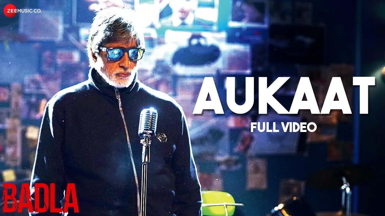Aukaat - Full Video | Badla | Amitabh Bachchan | Taapsee Pannu ...
