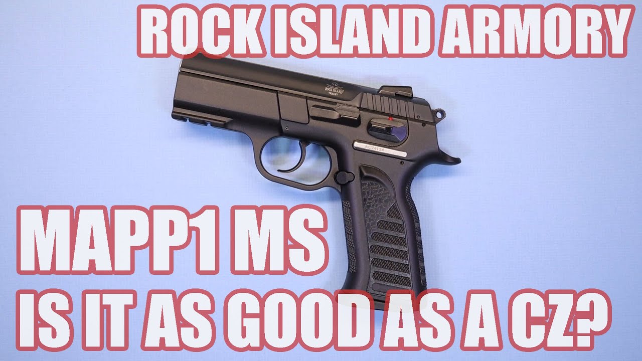 ROCK ISLAND ARMORY MAPP1 MS...AS GOOD AS A CZ? - YouTube