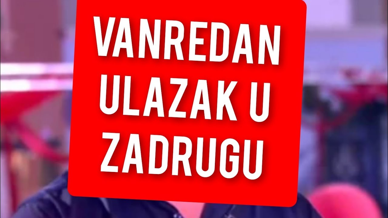 VANREDAN ULAZAK U ZADRUGU - OVO NIKO NIJE ZNAO - YouTube